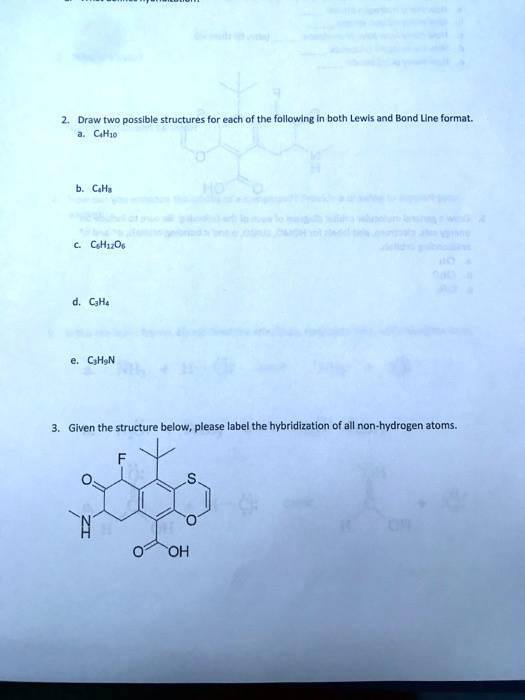 SOLVED: Draw two possible structures for cach of the following both Lewis and Bond Line farmat ...