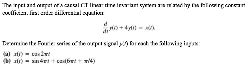 SOLVED: The input and output of a causal CT linear time-invariant system are related by the ...
