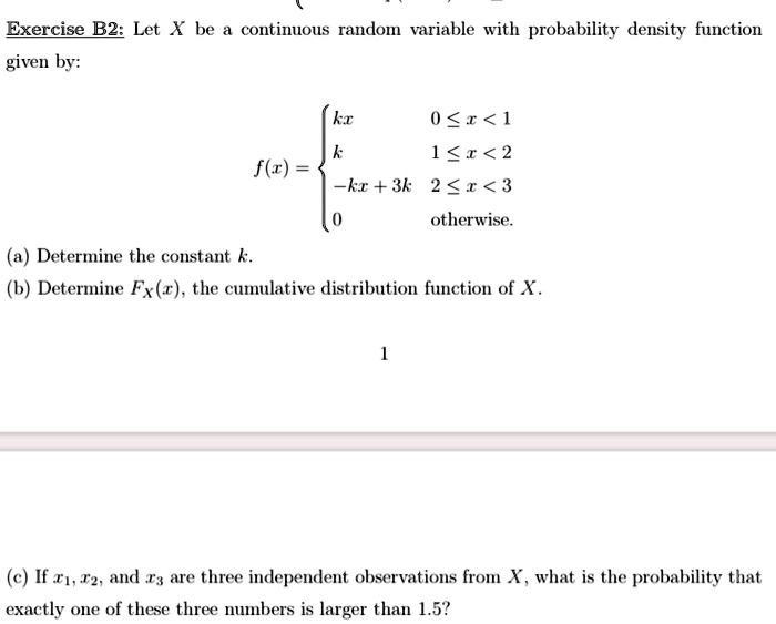 SOLVED: ExerciseB2: Let X be continuous random variable with probability density function given ...