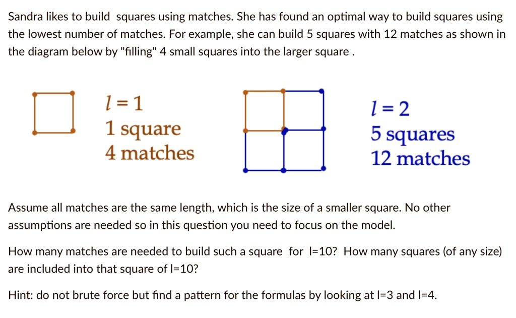 sandra likes to build squares using matches she has found an optimal ...