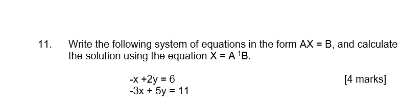 SOLVED: 11. Write the following system of equations in the form AX = B ...