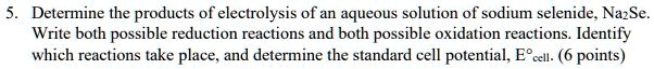 determine the products of electrolysis of an aqueous solution of sodium ...