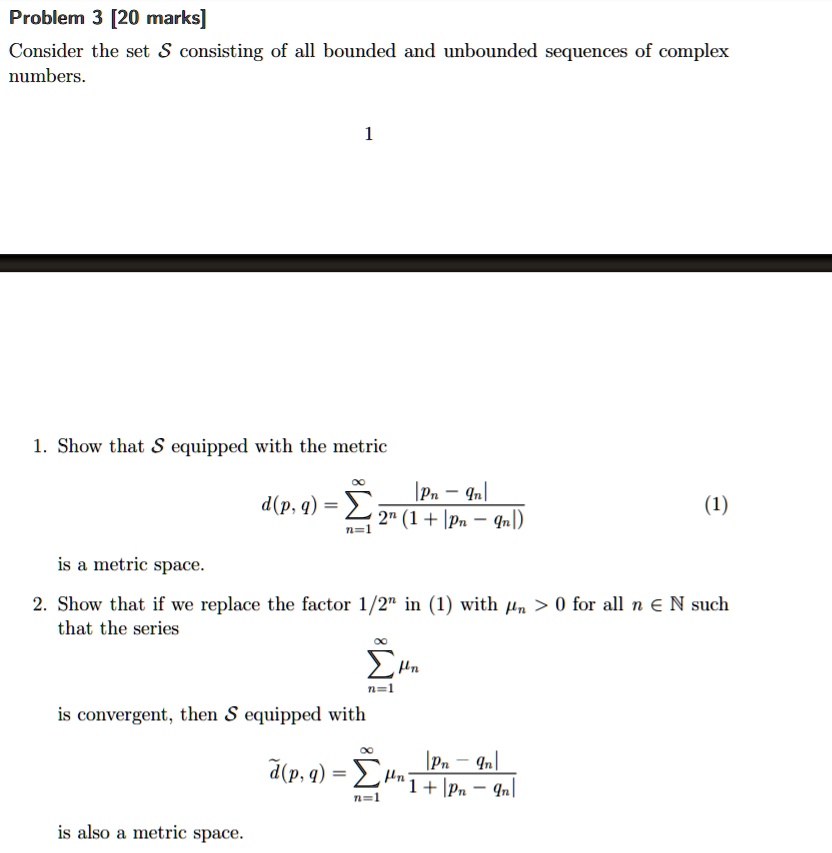 problem 3 20 marks consider the set s consisting of all bounded and unbounded sequences of ...