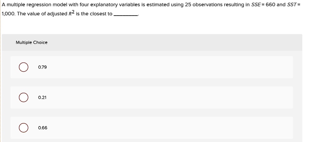 SOLVED:A multiple regression model with four explanatory variables is ...
