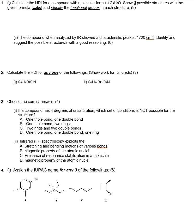 SOLVED: Calculate the HDI for a compound with the molecular formula C-H:O. Show 3 possible ...