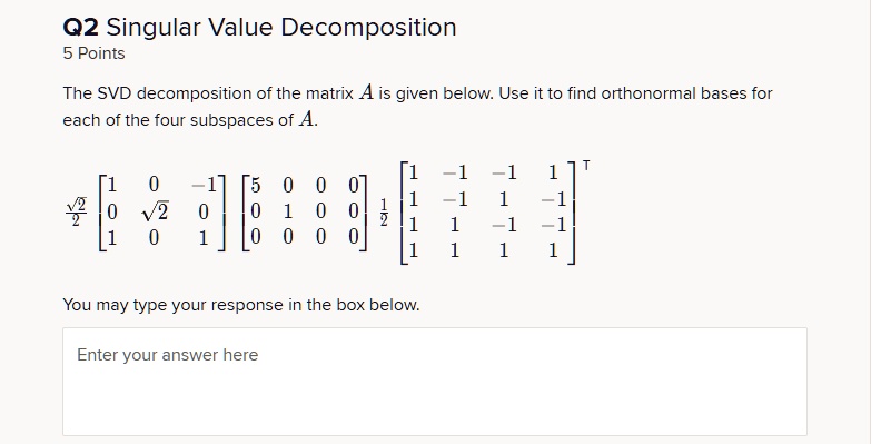 SOLVED:02 Singular Value Decomposition 5 Points The SVD decomposition ...