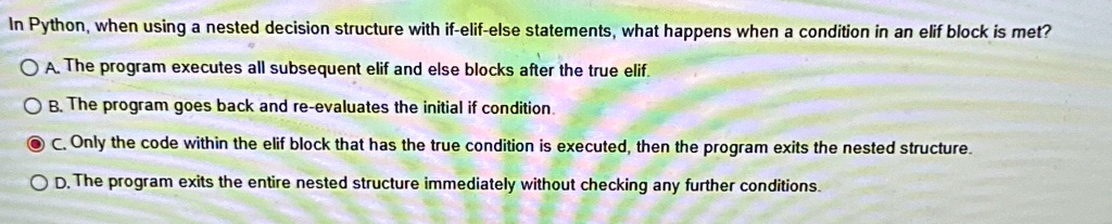 In Python When Using A Nested Decision Structure With If Elif Else Statements What Happens