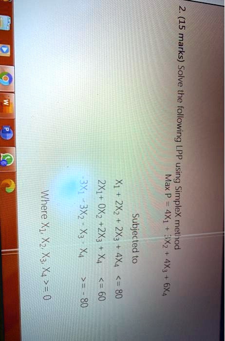 SOLVED: (15 marks Solve the following LPP 2 % X1 usimgaSip Where 3 ... SOLVED: (15 marks Solve the following LPP 2 % X1 usimgaSip Where 3 ...