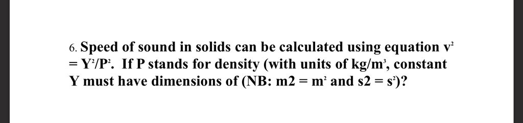 SOLVED: Speed of sound in solids can be calculated using equation v' Y ...
