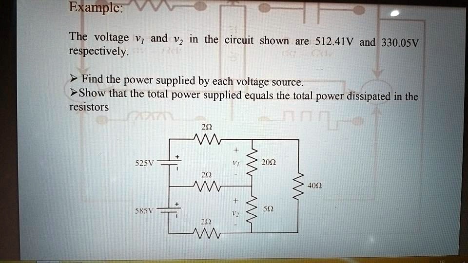 SOLVED: The voltage v and v in the circuit shown are 512.41V and 330 ...
