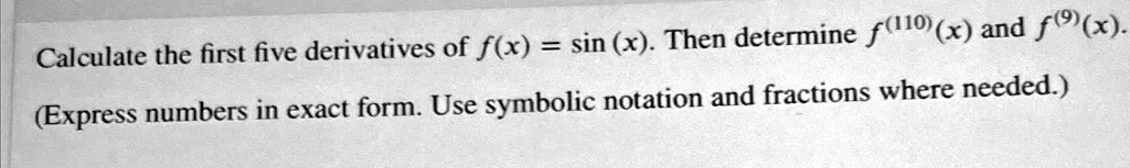 calculate the first five derivatives of fxsinx then determine f110x and ...