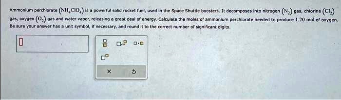 SOLVED: Ammonium perchlorate (NH4CIO4) is a powerful solid rocket fuel ...