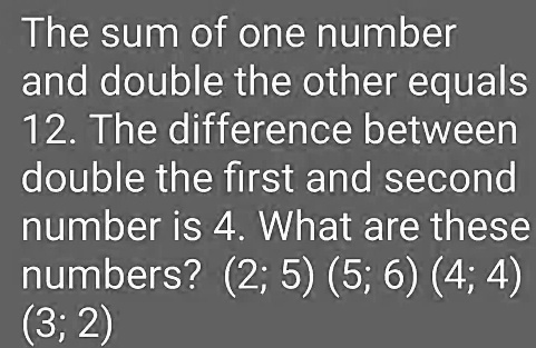 SOLVED: The sum of one number and double the other equals 12. The ...