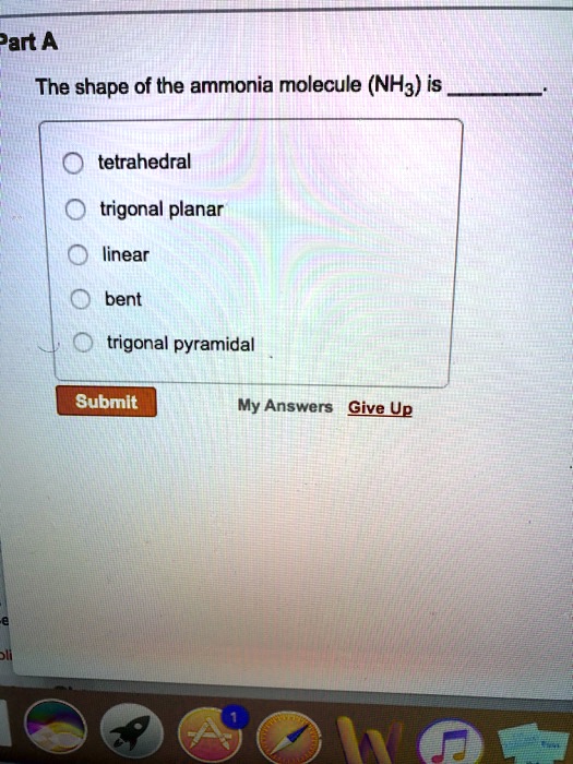 The shape of the ammonia molecule (NH3) is: - tetrahedral - trigonal ...