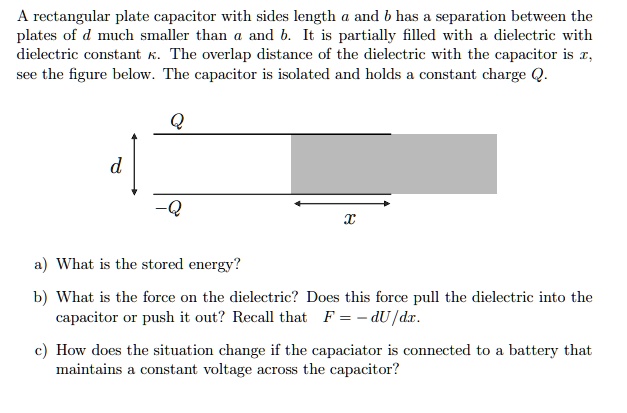 a rectangular plate capacitor with sides length and has separation ...