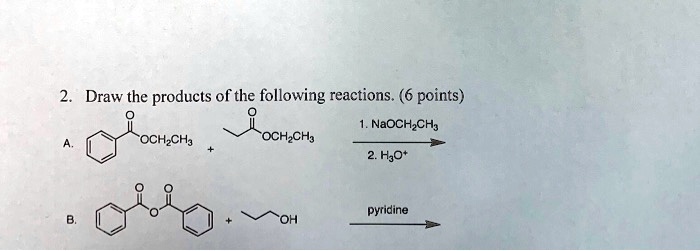 SOLVED: Draw the products of the following reactions. (6 points) NaOCH CH; OCHZCHa OCH CH, 2 ...
