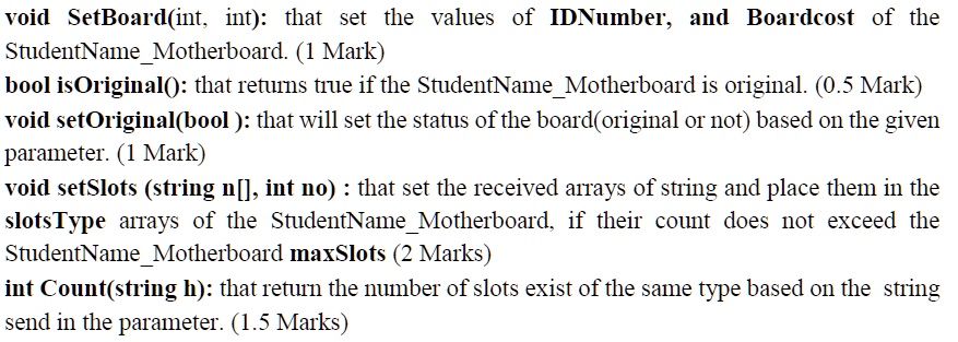 using c void setboardint int that set the values of idnumber and boardcost of the studentname ...