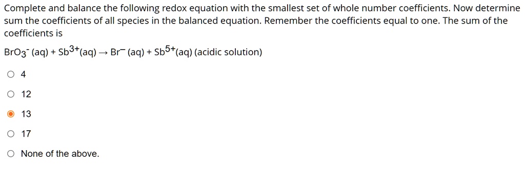 SOLVED: Text: Complete and balance the following redox equation with the smallest set of whole ...