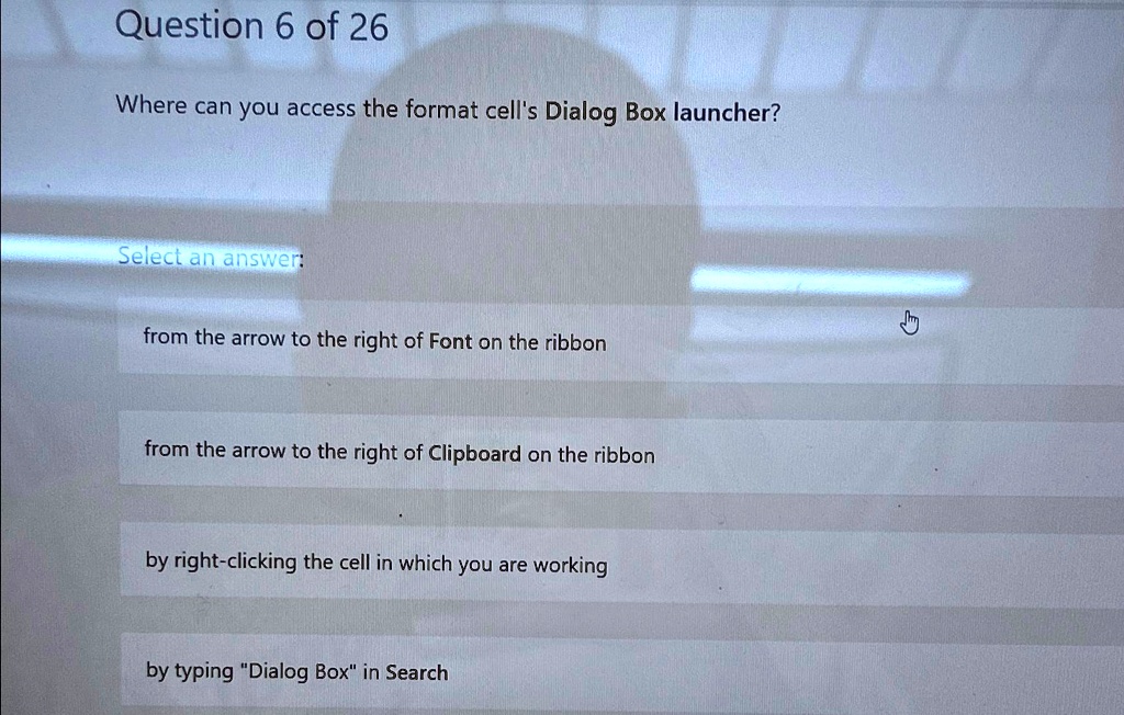 Question 6 Of 26 Where Can You Access The Format Cells Dialog Box Launcher Select An Answer From