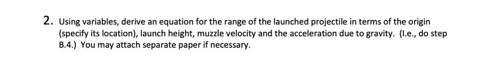 SOLVED: 2. Using variables, derive an equation for the range of the ...