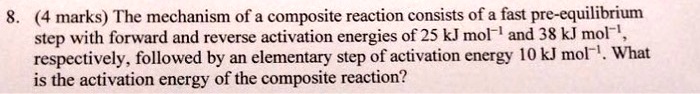 4 marks the mechanism of a composite reaction consists of a fast pre ...