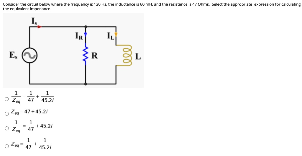 Consider the circuit below where the frequency is 120 Hz, the ...