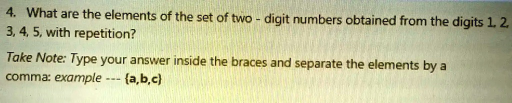 SOLVED: 4 What are the elements of the set of two digit numbers obtained from the digits 1 2 3 ...