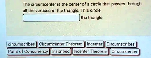 SOLVED: The circumcenter is the center of a circle that passes through ...