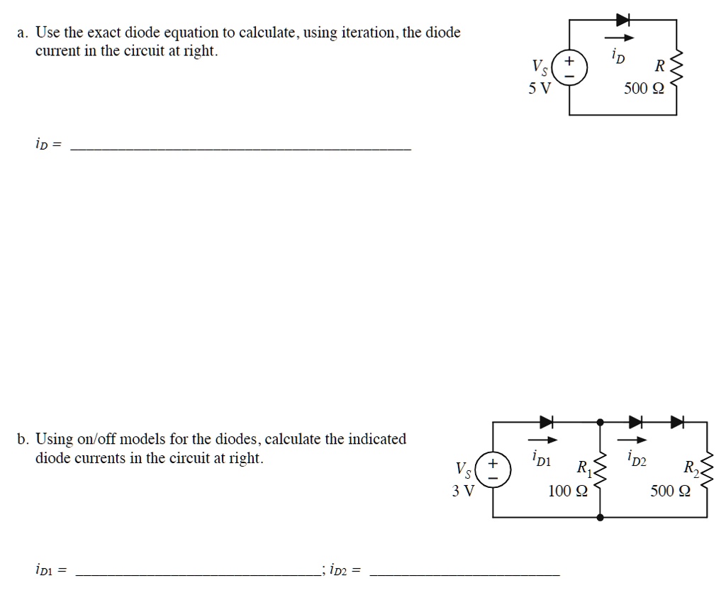 SOLVED: a. Use the exact diode equation to calculate, using iteration ... SOLVED: a. Use the exact diode equation to calculate, using iteration ...