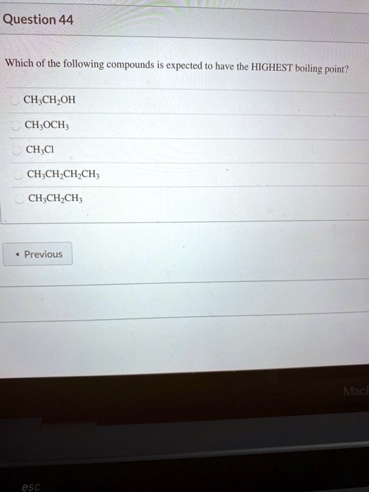 SOLVED: Which of the following compounds is expected to have the HIGHEST boiling point? CH3CH2OH ...