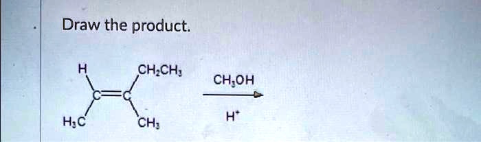 Draw the product CH3CH3 CH3OH H2C CH3
