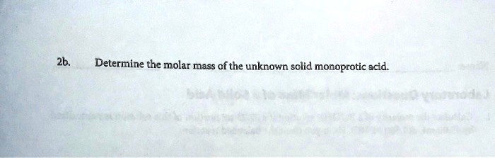 SOLVED:Determine the molar mass of the unknown solid monoprotic acid