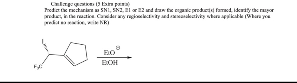 challenge questions 5 extra points predict the mechanism as sni snz el or e2 and draw the ...