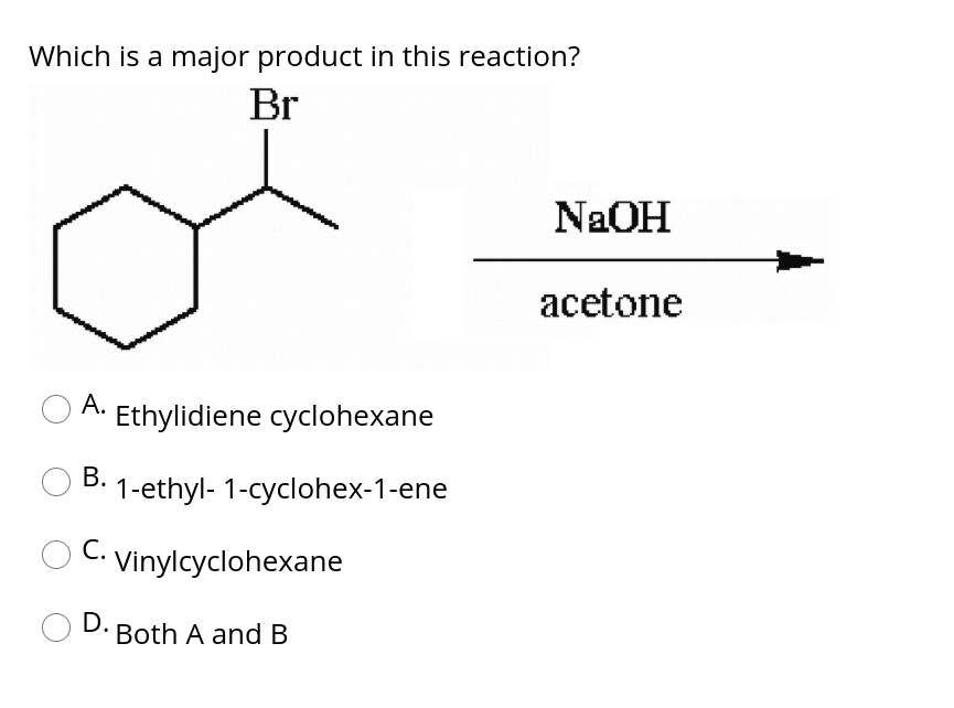 SOLVED:Which is a major product in this reaction? Br NaOH acetone A ...