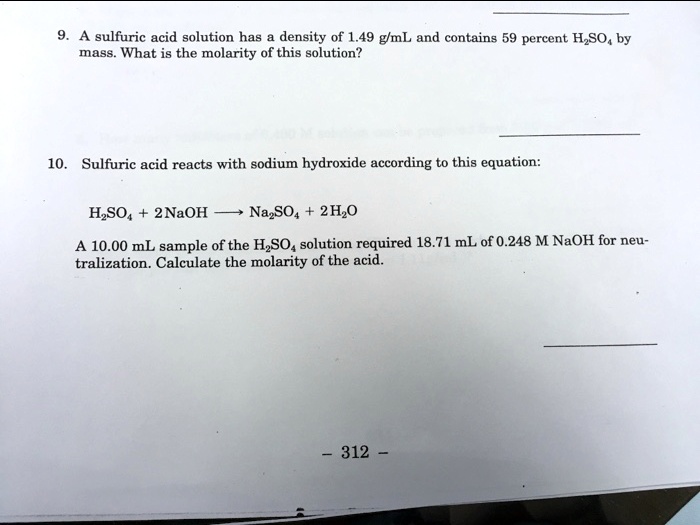 9. A sulfuric acid solution has a density of 1.49 g/mL and contains 59 ...