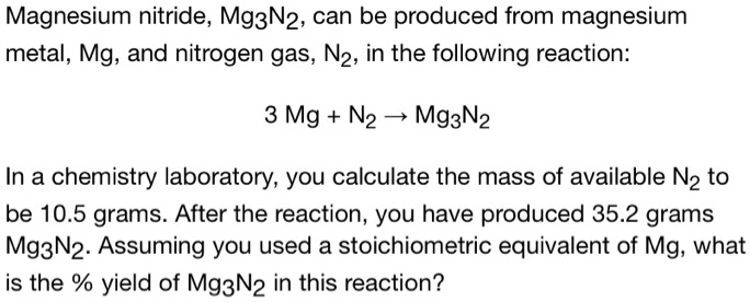 magnesium nitride mg3nz can be produced from magnesium metal mg and ...