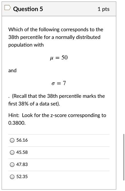 SOLVED: Question 5 1 pts Which of the following corresponds to the 38th ...