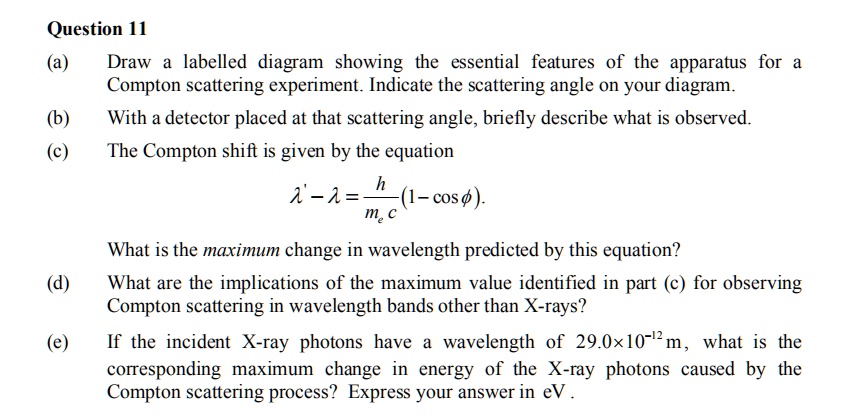 Question 11 (a) Draw a labelled diagram showing the essential features of the apparatus for a ...