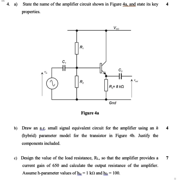 SOLVED: State the name of the amplifier circuit shown in Figure 4a, and state its key properties ...
