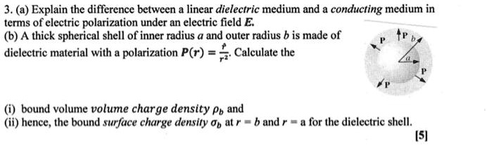 SOLVED: 3 . (@) Explain the difference between linear dielectric medium ...