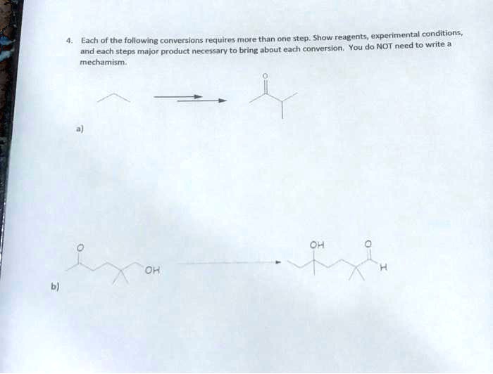 SOLVED: Each ofthe following conversions requires more than one step Show reagents; experimental ...