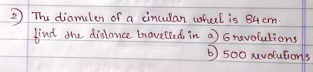 SOLVED: The diameter of a circular wheel is 84 cm. Find the distance ...