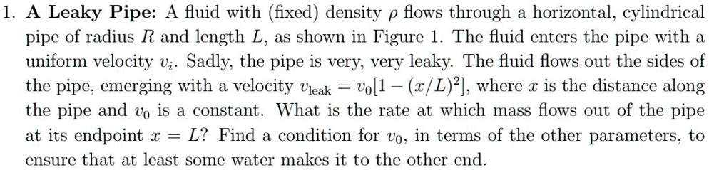 1. A Leaky Pipe: A fluid with (fixed) density ρ flows through a ...