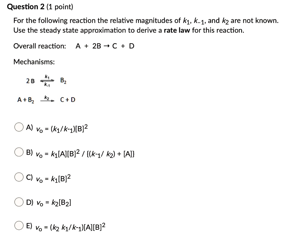 SOLVED: Question 2 (1 point) For the following reaction, the relative magnitudes of k1, k-1 ...