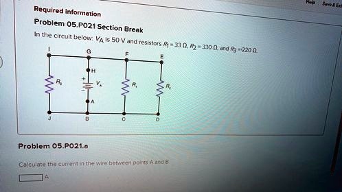 Required information Problem 05.P021 Section Break In the circuit below ...