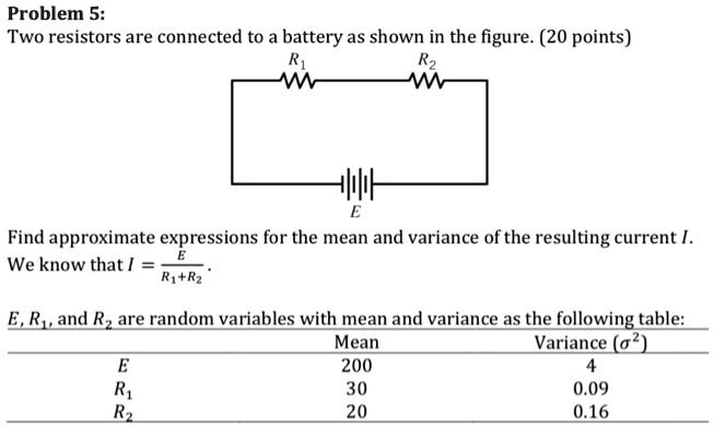 Problem 5: Two resistors are connected to a battery as shown in the ...