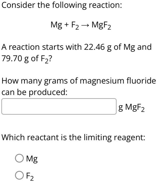 SOLVED: Consider the following reaction: Mg+F2- MgF2 A reaction starts ...