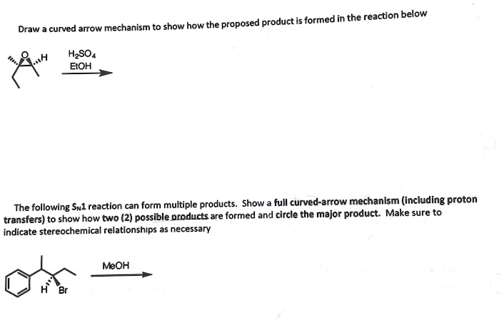 Draw a curved arrow mechanism to show how the proposed product is ...