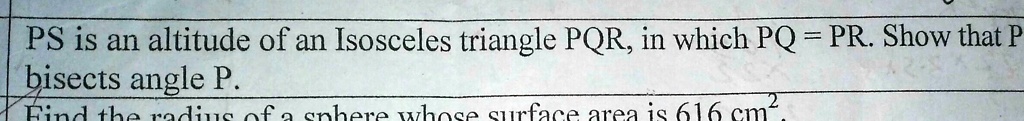 PS is an altitude of an Isosceles triangle PQR, in which PQ = PR. Show that P bisects angle P ...