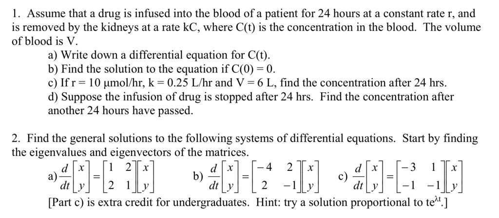 SOLVED: 'Question: Assume that a drug is infused into the blood of a ...